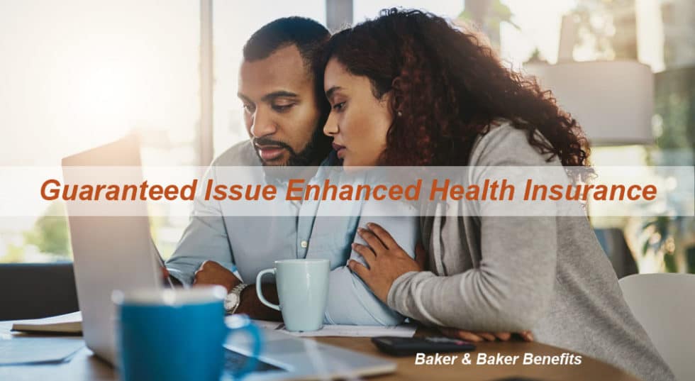 Guaranteed Issue Enhanced Health Insurance - Baker & Baker Benefits
